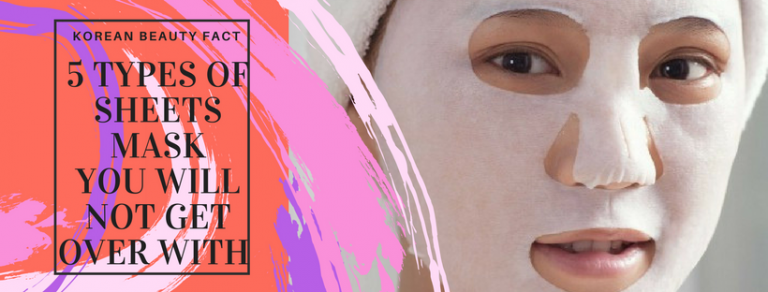 5 types of Sheet Masks you can't get over with | [JoahBox]